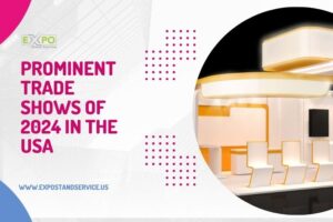 Prominent Trade Shows of 2024 in the USA - Expo Stand Services LLC